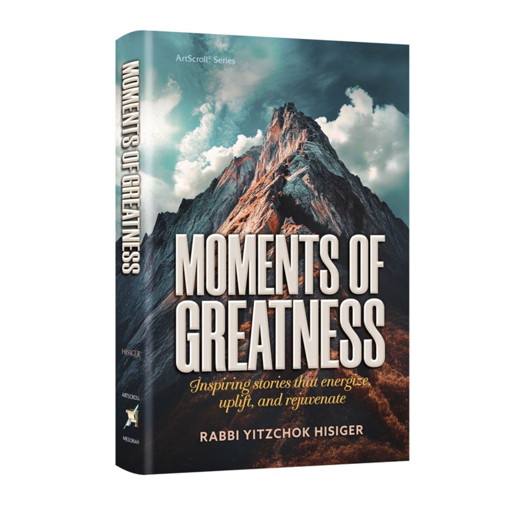 Moments of Greatness — Moznaim.com